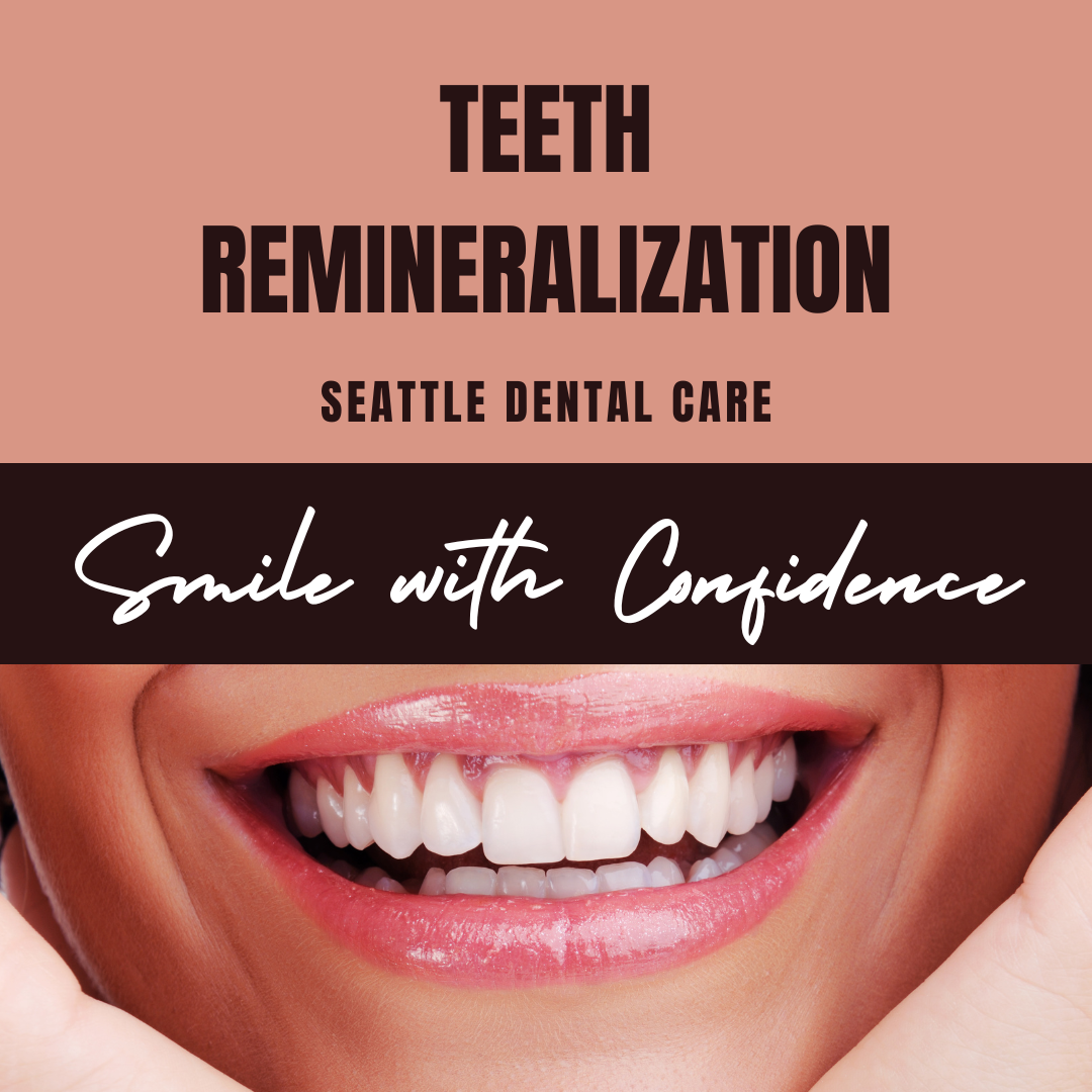 Teeth Remineralization | Seattle Dental Care Seattle, WA